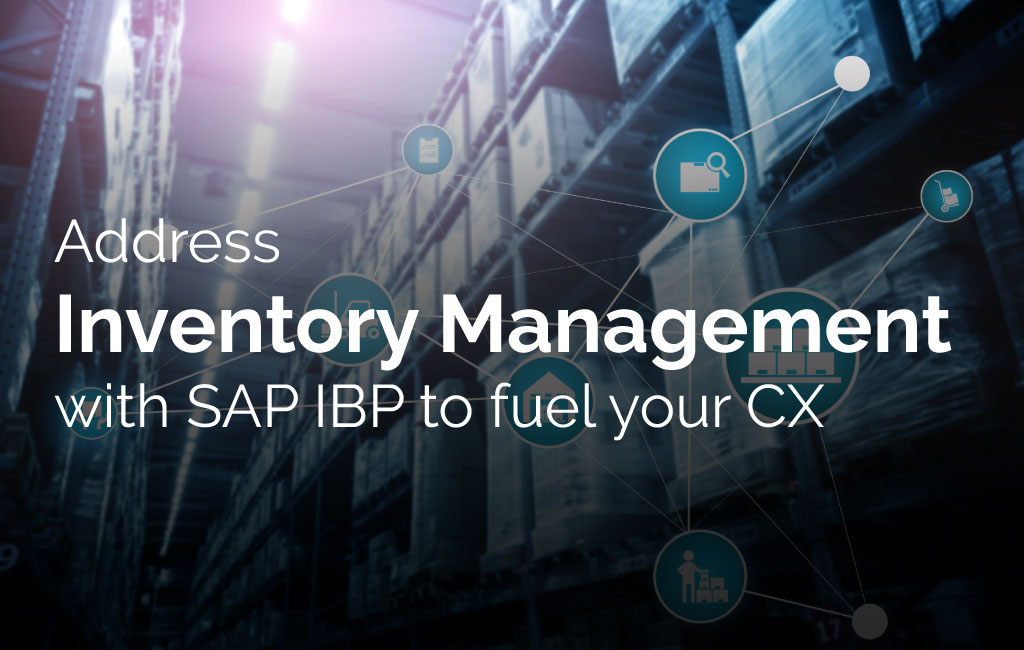 Optimize Inventory Management with SAP IBP to Enhance Customer Satisfaction