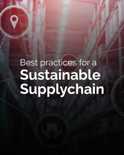 Best Practices to Enable a Sustainable Supply Chain
